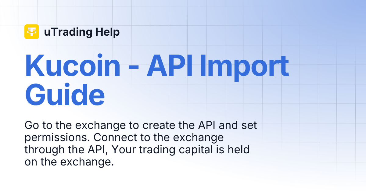 Kucoin - API Import Guide | uTrading Help