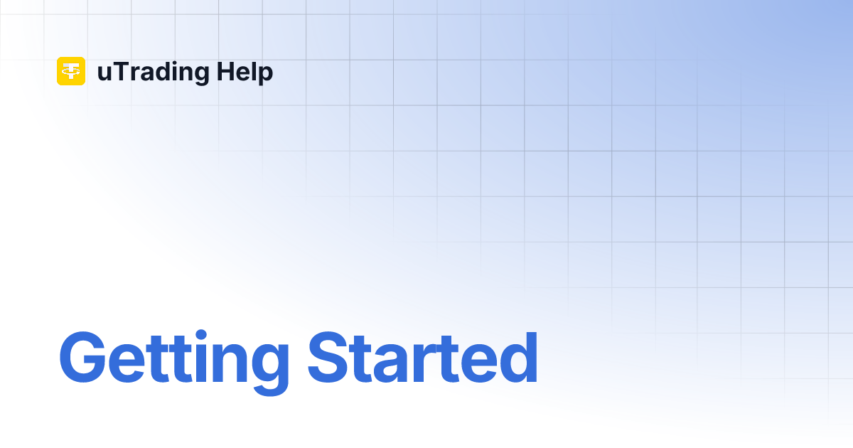 Getting Started | uTrading Help Getting Started | uTrading Help
