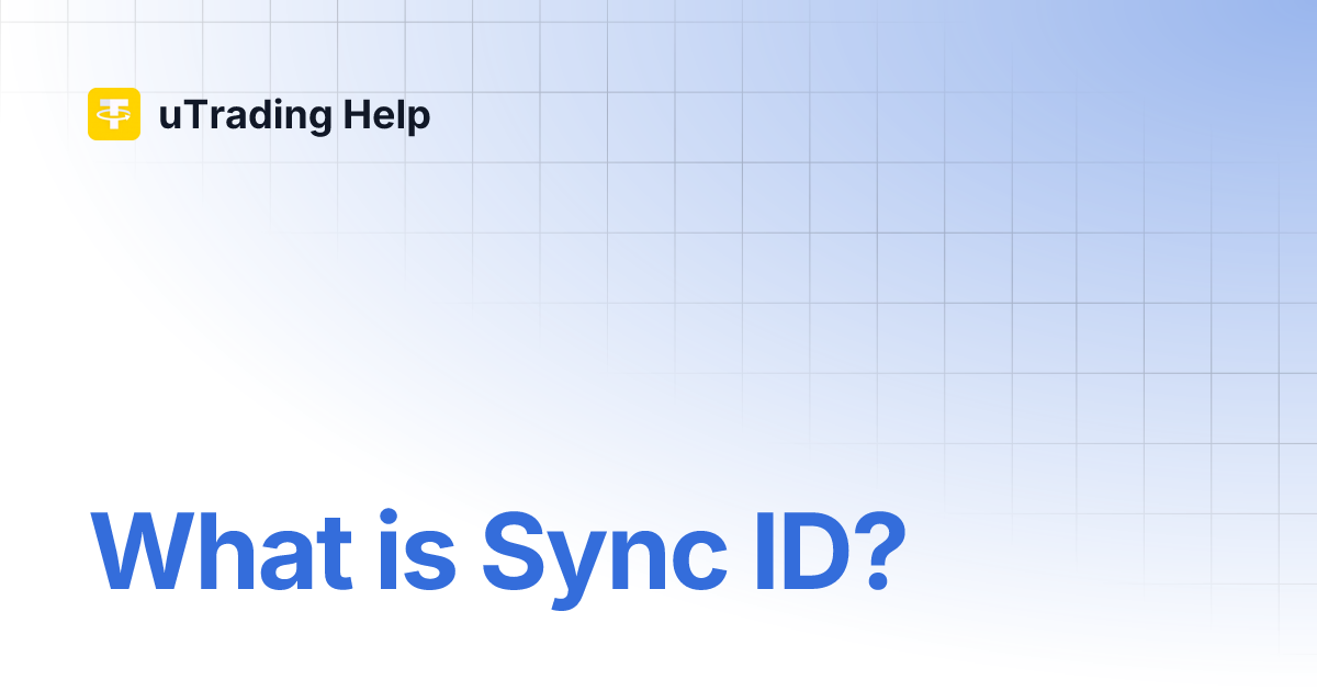 What is Sync ID? | uTrading Help
